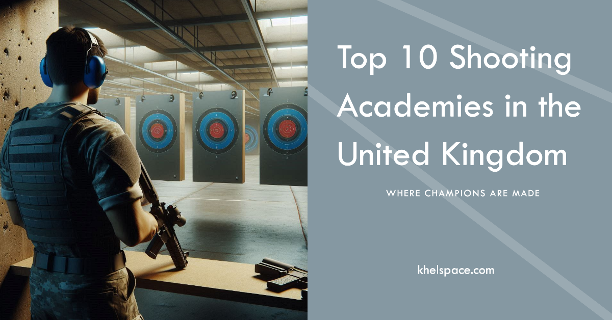 Top 10 Shooting Academies in the United Kingdom: Where Champions Are M ...